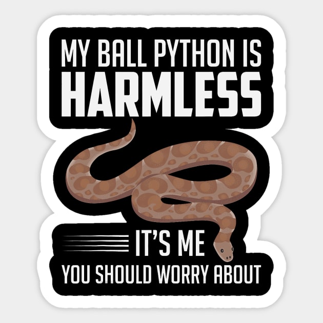 Python Pet My Ball Python Is Harmless Python Snake Lovers Snake Themed - Snake Funny - Sticker ...